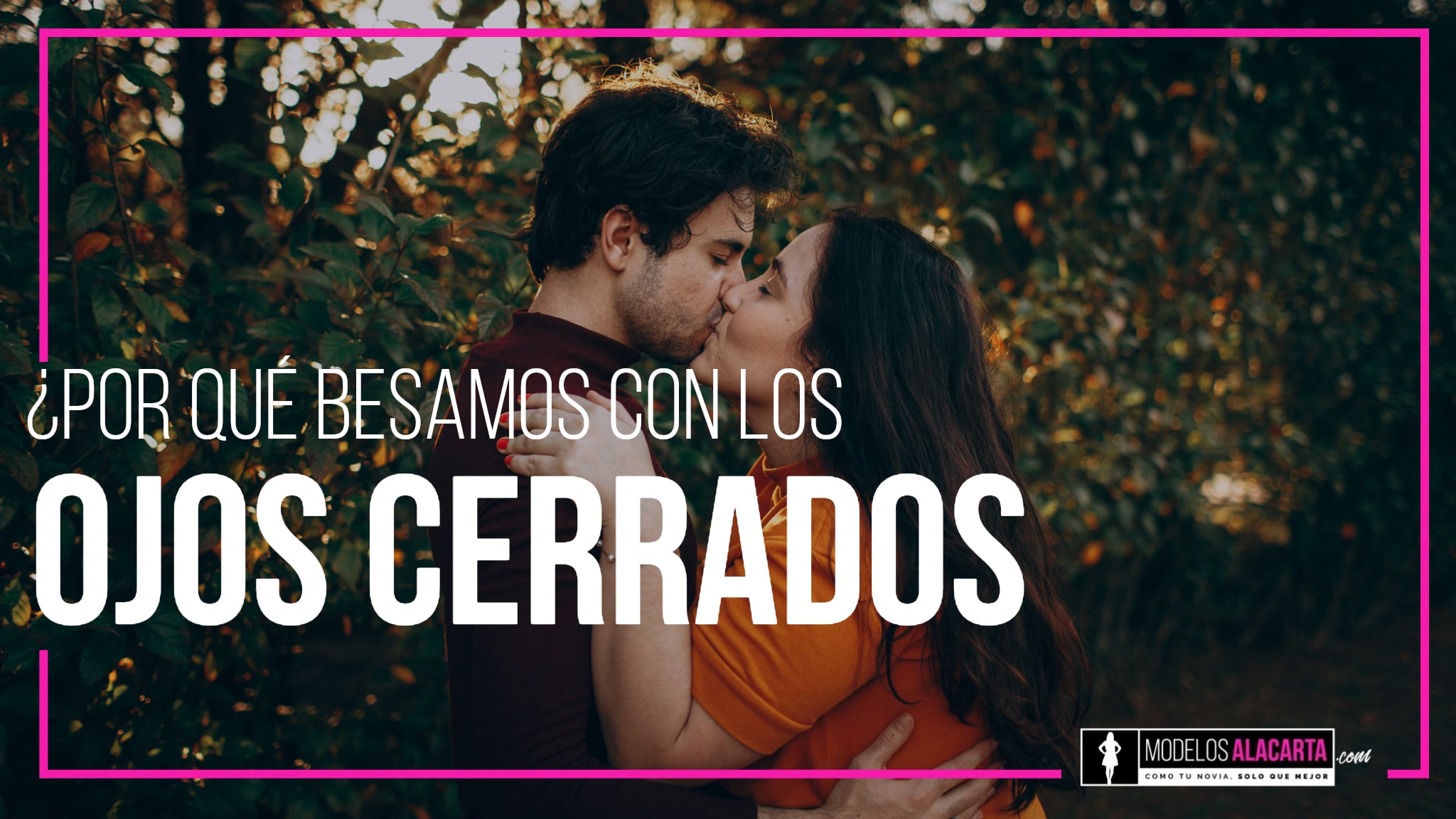 ¿Por Qué Besamos Con Los Ojos Cerrados?